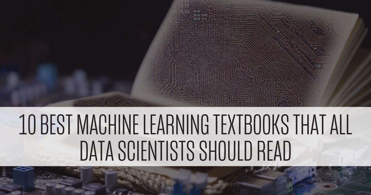 10 Best ML Textbooks that All Data Scientists Should Read | iMerit