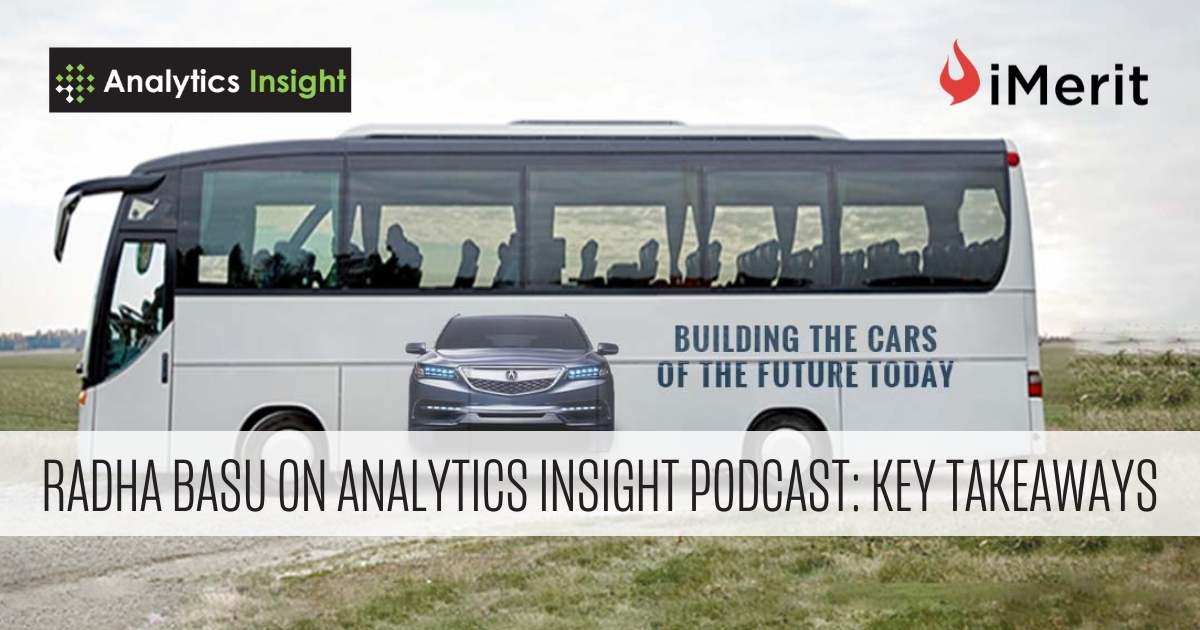 Radha Basu on Analytics Insight Podcast: Key Takeaways | iMerit