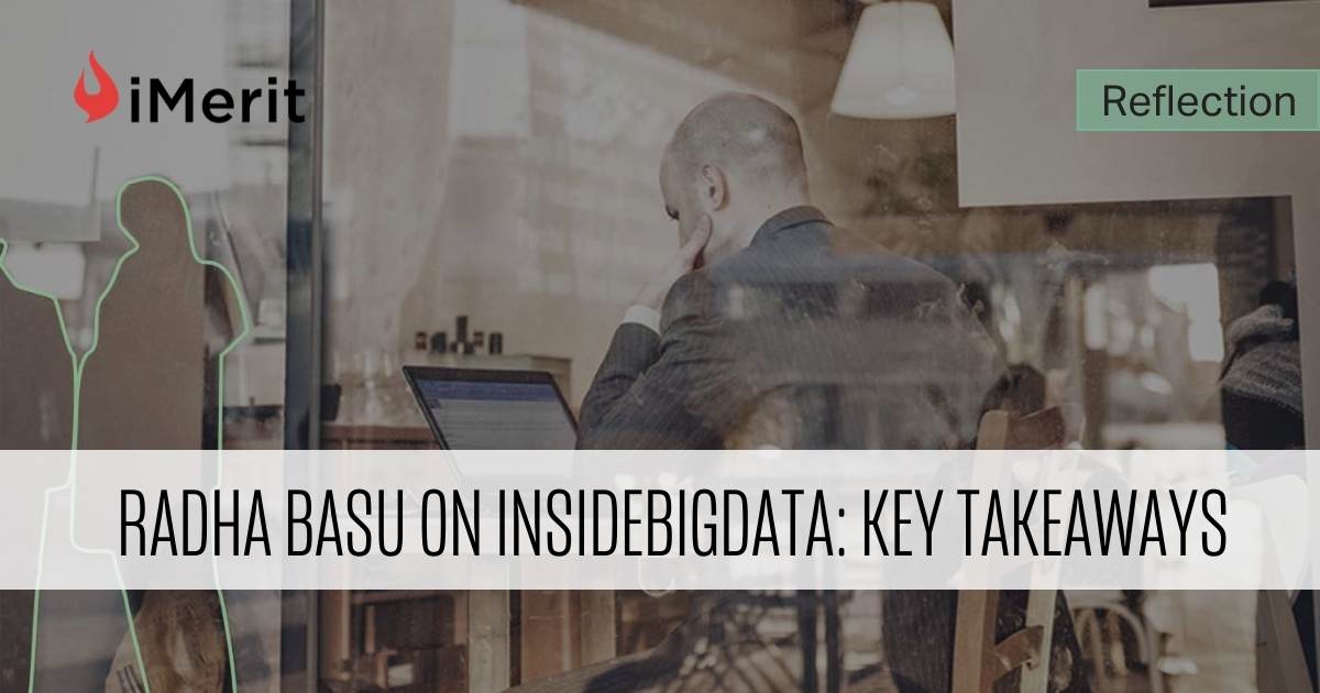 Radha Basu on insideBIGDATA: Key Takeaways | iMerit