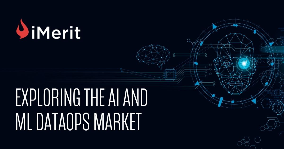 Exploring the AI and ML DataOps Market | iMerit