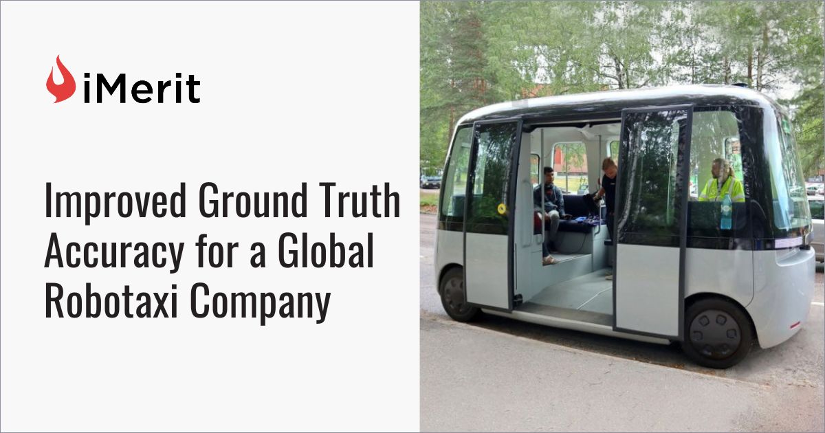 Improved Ground Truth Accuracy for a Global Robotaxi Company - iMerit