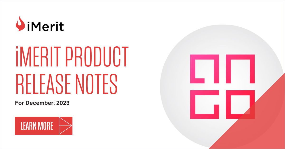 iMerit Product Release Notes for December, 2023 - iMerit