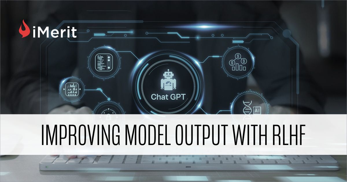 Improving Model Output With RLHF - iMerit